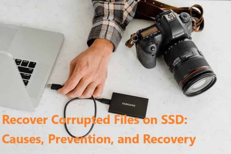 Recover Corrupted Files on SSD: Causes, Prevention, and Recovery ...